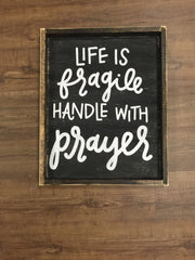 Life Is Fragile Handle With Prayer with cursive – JaxnBlvd