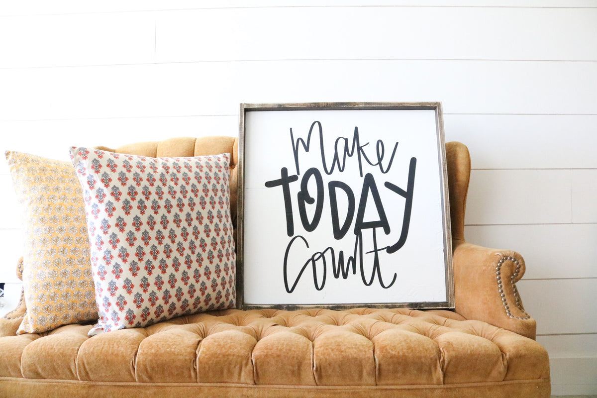 Make Today Count - Wood Sign – JaxnBlvd