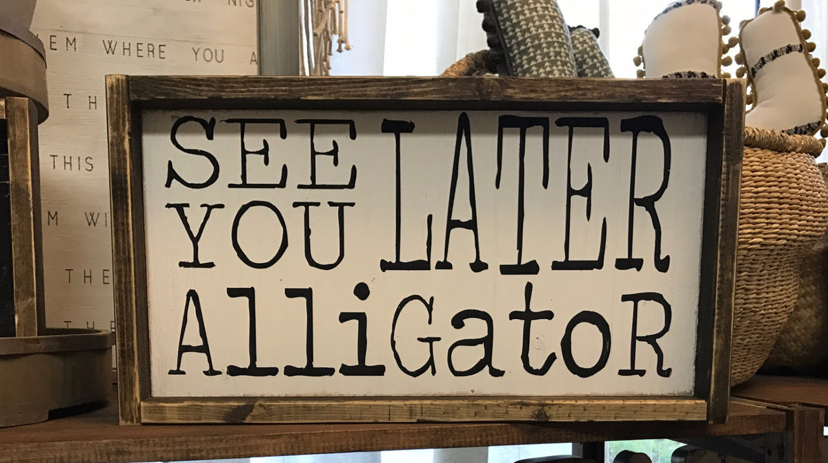 See You Later Alligator – JaxnBlvd